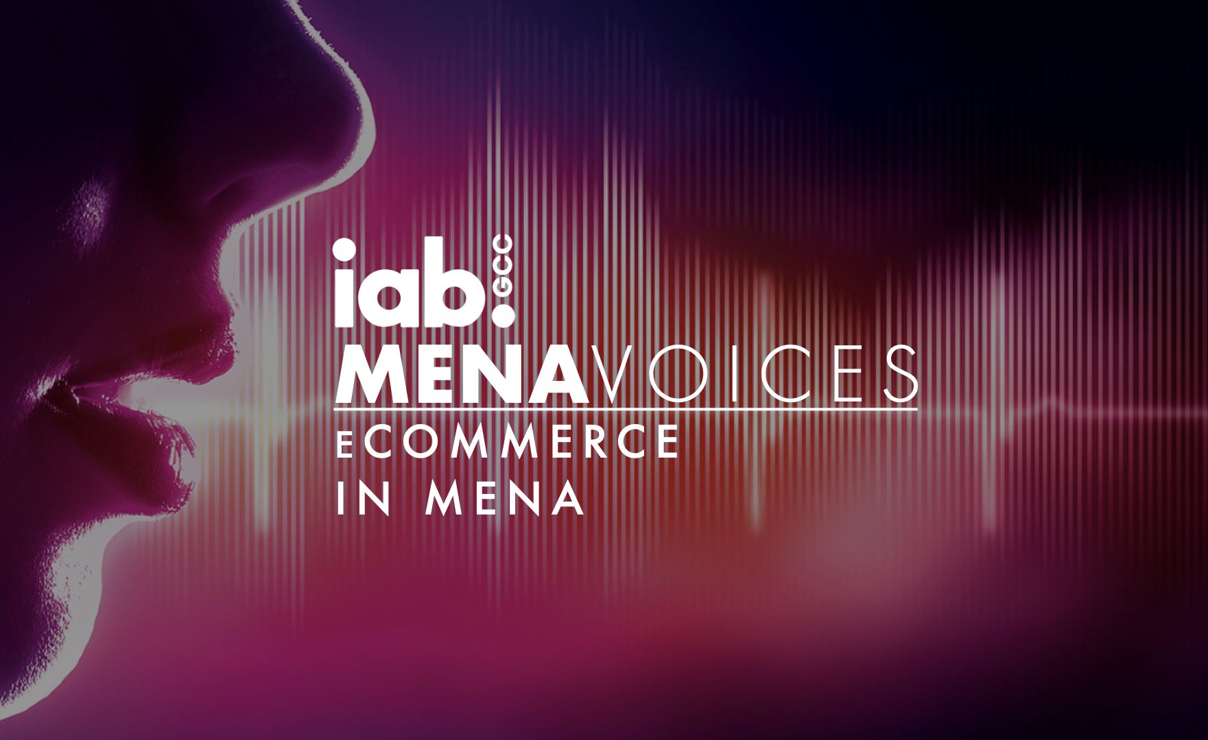 MENAVOICES eCOMMERCE IN MENA - IAB MENA