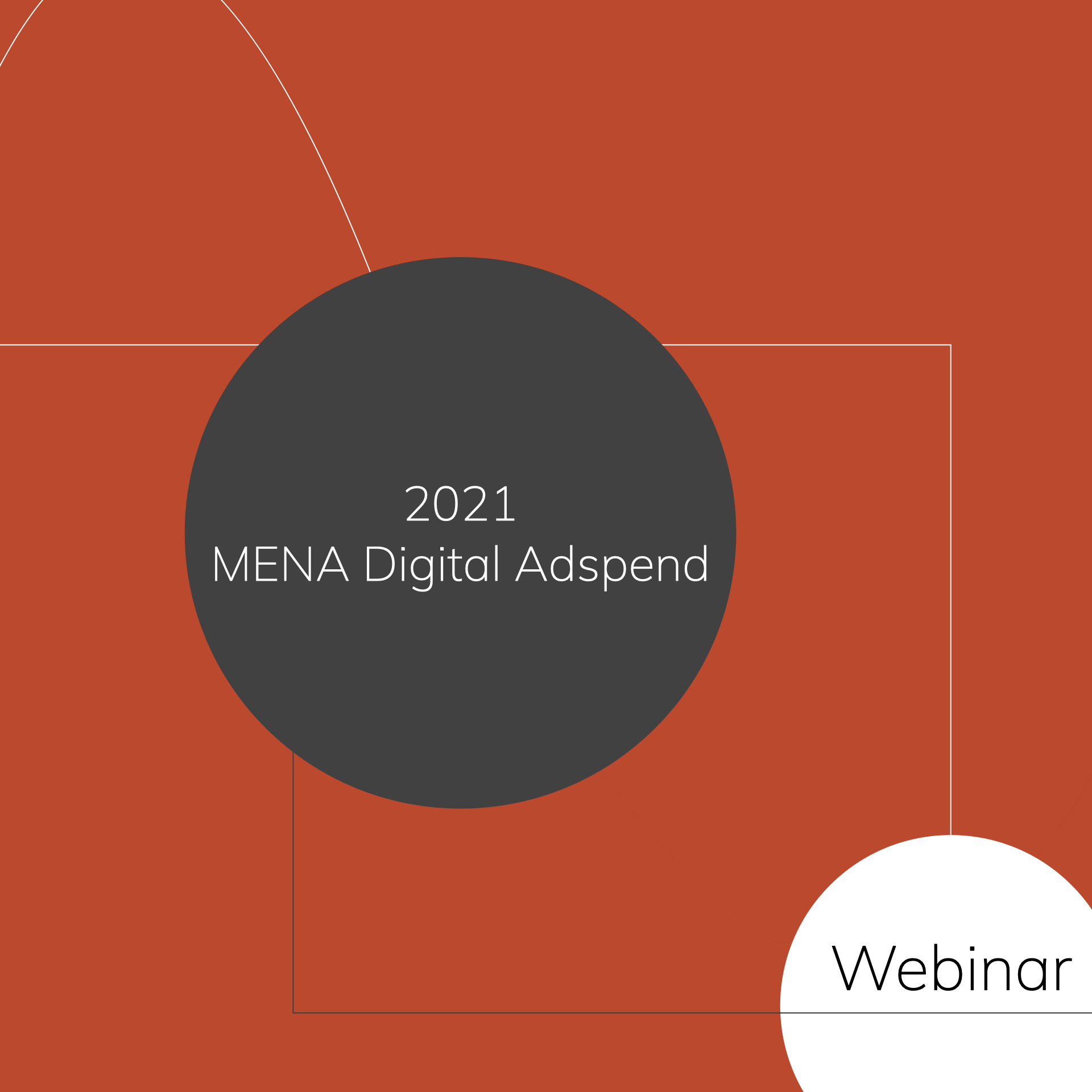 MENA 2021 DIGITAL ADSPEND WEBINAR - IAB MENA