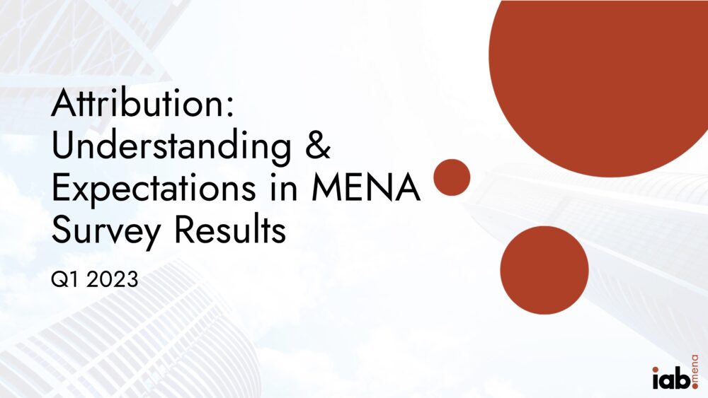 ATTRIBUTION INSIGHTS SURVEY RESULTS - IAB MENA